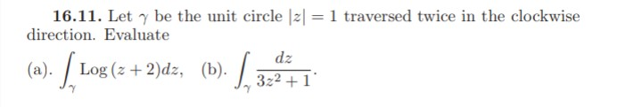 Solved 16.11. Let y be the unit circle [2] = 1 traversed | Chegg.com
