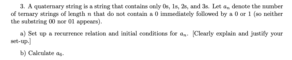 Solved 3. A quaternary string is a string that contains only | Chegg.com
