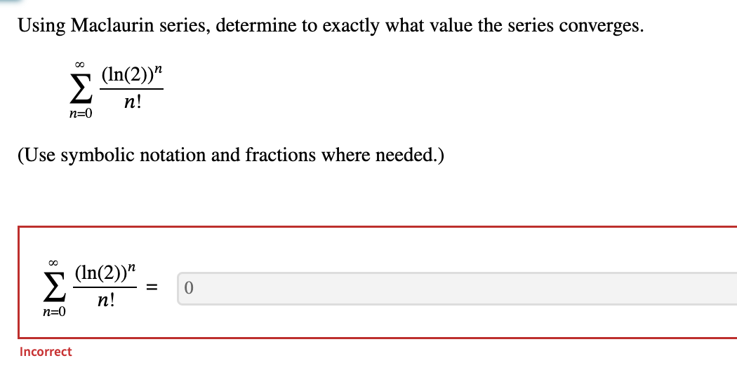 Solved Using Maclaurin series, determine to exactly what | Chegg.com