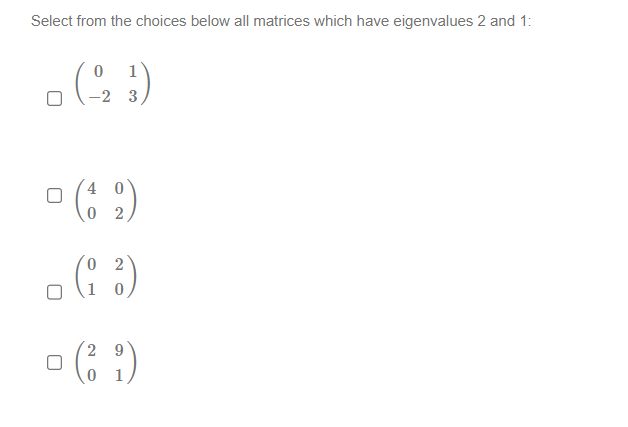Solved Select from the choices below all matrices which have | Chegg.com