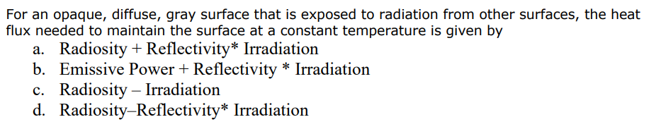 Solved For an opaque, diffuse, gray surface that is exposed | Chegg.com
