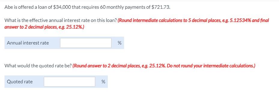 Solved Abe is offered a loan of $34.000 that requires 60 | Chegg.com