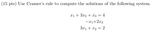 Solved 15pts) Use Cramer's rule to compute the solutions of | Chegg.com