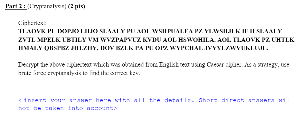 Solved Part 2: (Cryptanalysis) (2 ﻿pts)Ciphertext:TLAOVK PU | Chegg.com