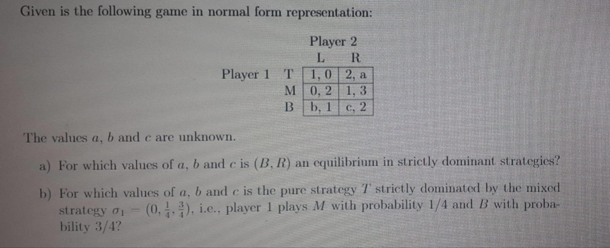Solved Given is the following game in normal form | Chegg.com