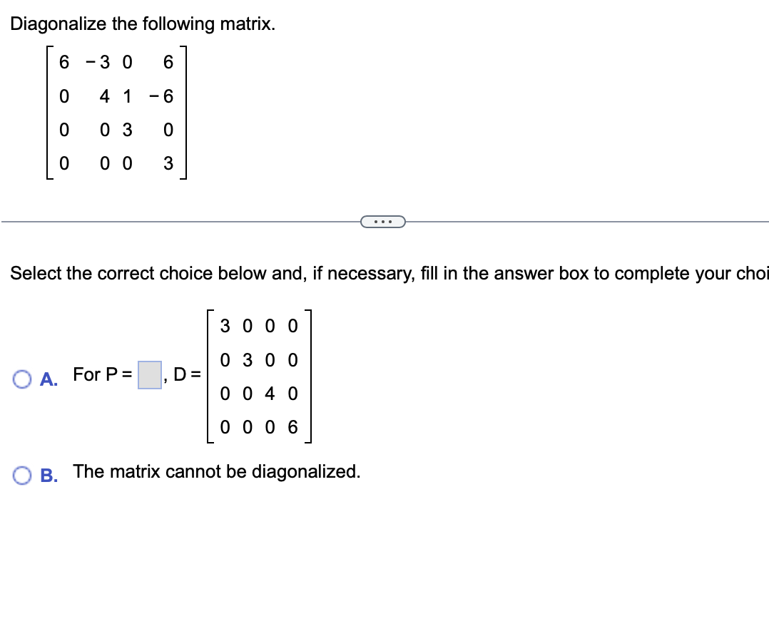 Solved Diagonalize the following matrix. | Chegg.com