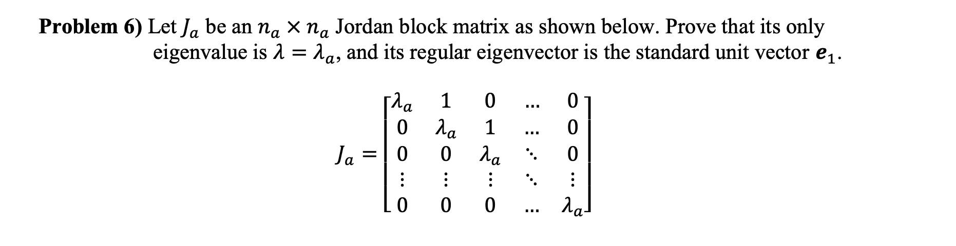 Solved Problem 6) Let Ja be an na X na Jordan block matrix | Chegg.com