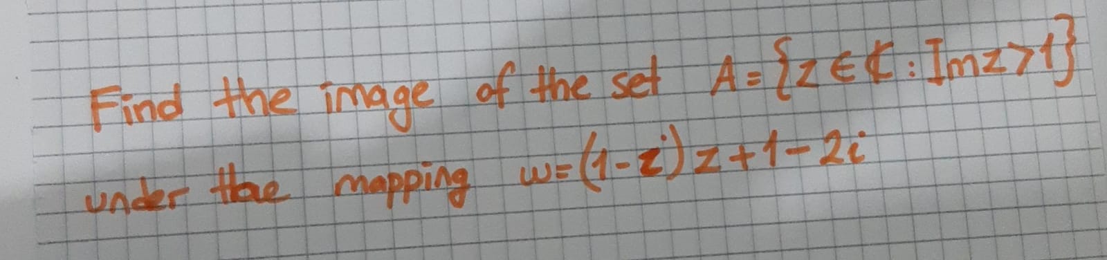 Solved Find the image of the set A={z∈I:Imz>1} under the | Chegg.com