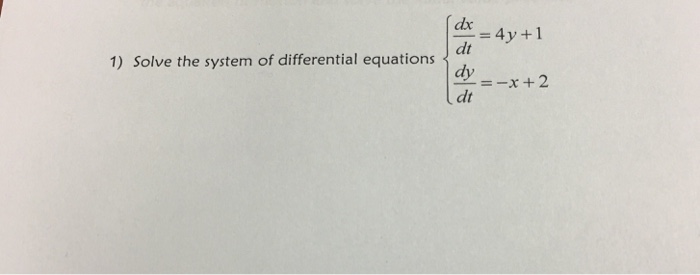 Solved Solve the system of differential equations {dx/dt = | Chegg.com