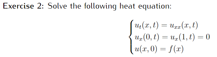 Solved Exercise 2: Solve the following heat equation: = | Chegg.com