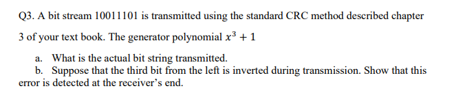 Solved Q3. A bit stream 10011101 is transmitted using the | Chegg.com