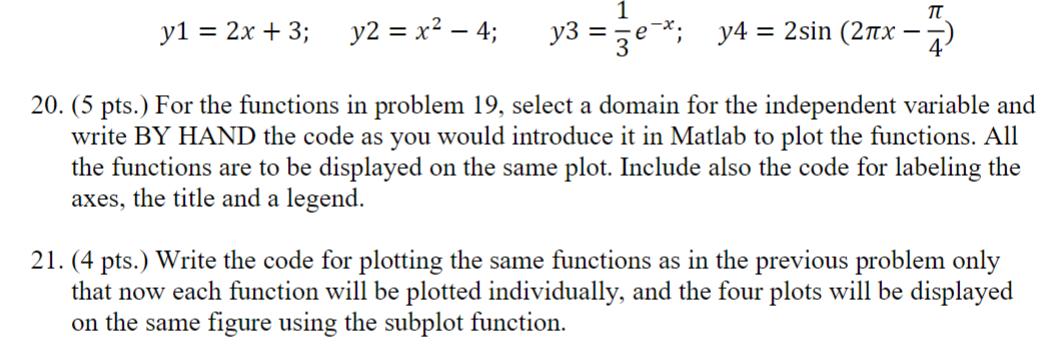 Solved y1=2x+3;y2=x2−4;y3=31e−x;y4=2sin(2πx−4π) 20. (5 pts.) | Chegg.com