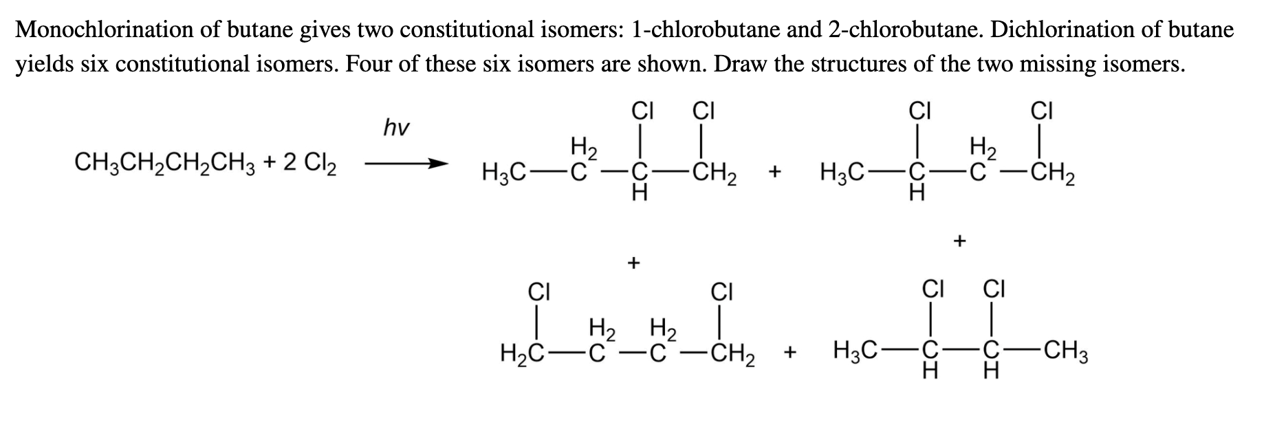 Solved Monochlorination of butane gives two constitutional | Chegg.com