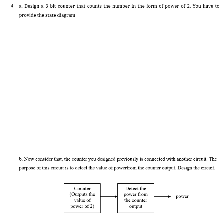 4. a. Design a 3 bit counter that counts the number | Chegg.com