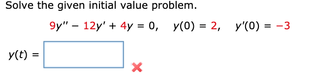 Solved Solve the given initial value problem. 9y" – 12y' + | Chegg.com