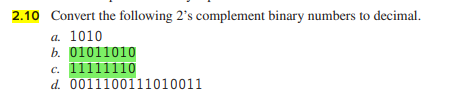 Solved 2.10 Convert the following 2 's complement binary | Chegg.com