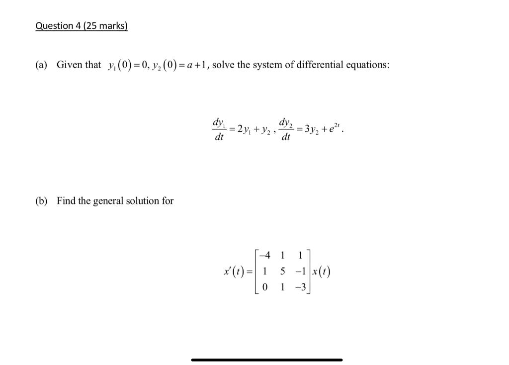 Solved Question 4 (25 marks) (a) Given that y; (O) = 0, yz | Chegg.com