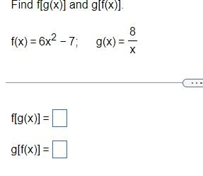 Solved Find f[g(x)] and g[f(x)] f(x)=6x2−7;g(x)=x8 f[g(x)]= | Chegg.com