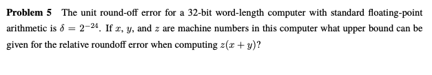 Problem 5 The unit round-off error for a 32-bit | Chegg.com