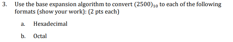 Solved Use the base expansion algorithm to convert (2500)10 | Chegg.com