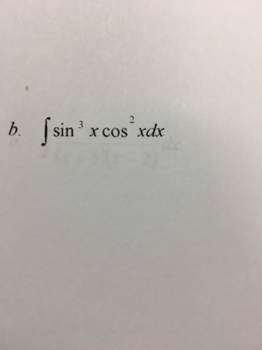 Solved Integral sin^3 x cos^2 x dx | Chegg.com