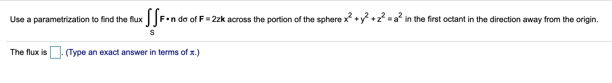 Solved Use a parametrization to find the flux F•n do of F = | Chegg.com