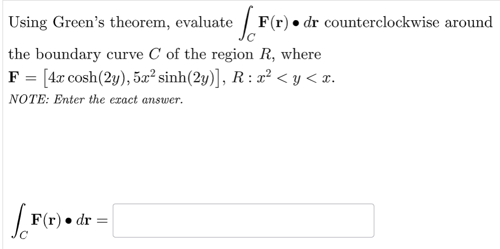 Solved Using Green's theorem, evaluate ∫C﻿F(r)*dr | Chegg.com