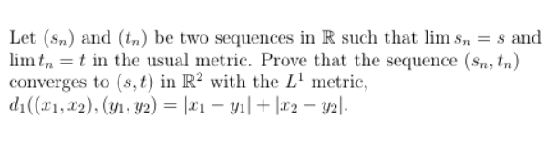 Solved Let (Sn) and (tn) be two sequences in R such that lim | Chegg ...