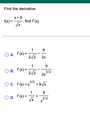 Solved Find the derivative. f(x)=xx+9, find f′(x) A. | Chegg.com