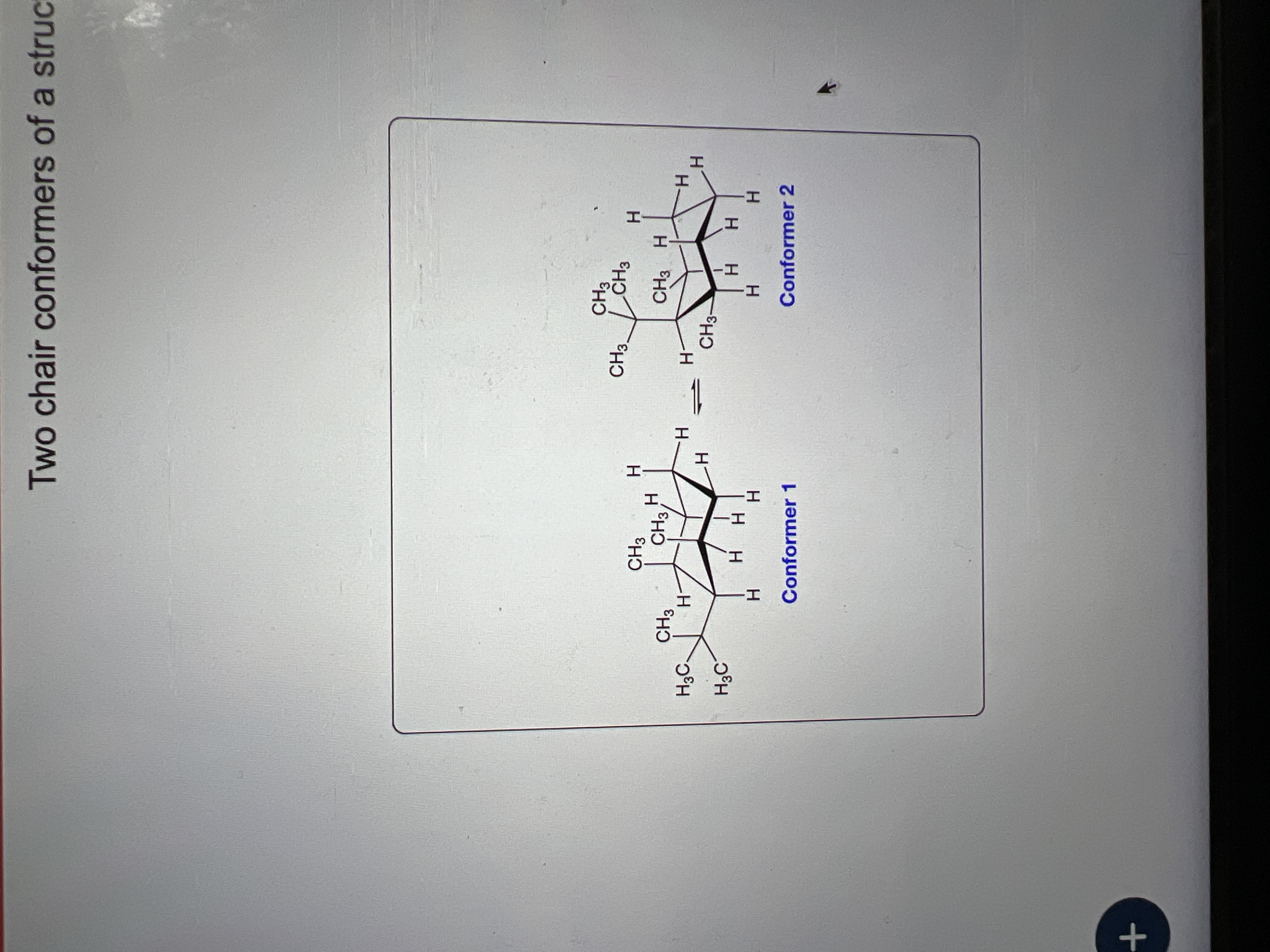 Solved Question 1 of 13 Two chair conformers of a structure | Chegg.com