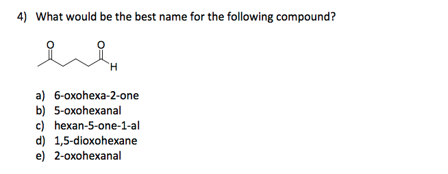 Solved 4) What would be the best name for the following | Chegg.com
