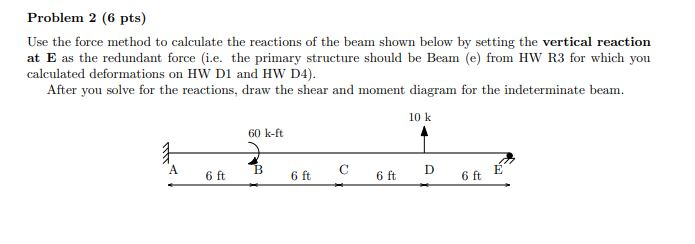 Solved Problem 2 (6 pts) Use the force method to calculate | Chegg.com