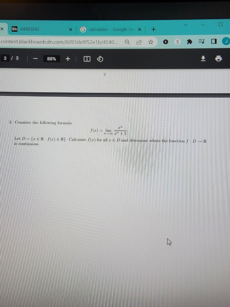 3. Consider the following formula f(x)=limn→∞xn+1xn. | Chegg.com