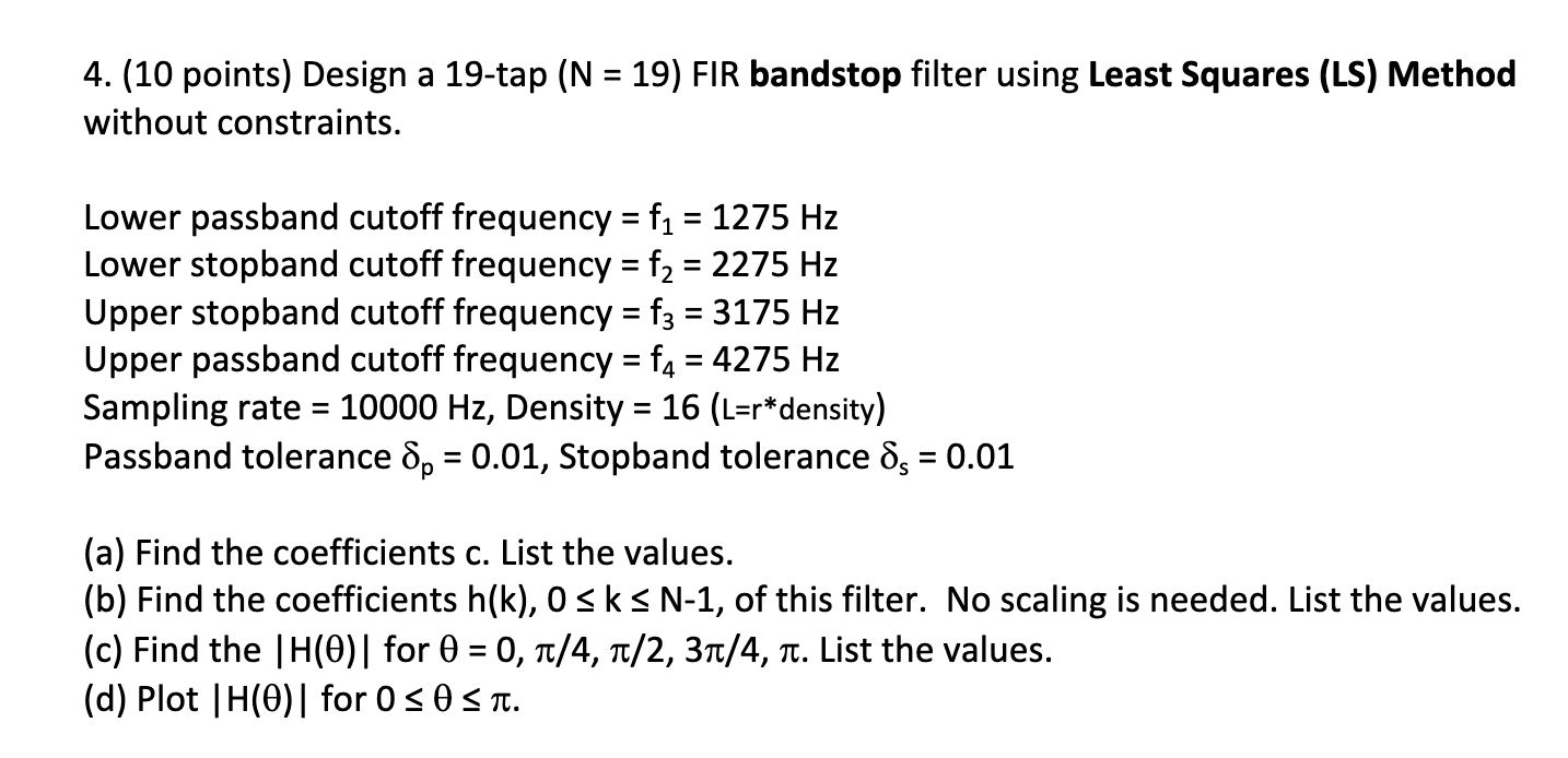 Solved 4. (10 points) Design a 19-tap ( N=19) FIR bandstop | Chegg.com