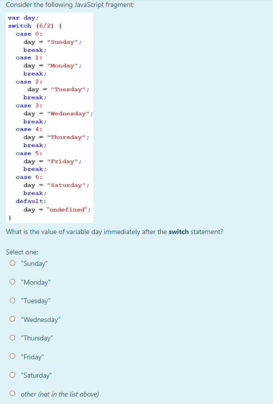 Solved Consider the following JavaScript fragment: var day; | Chegg.com