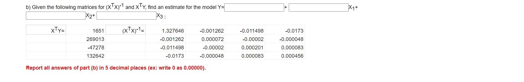 Solved X1+ b) Given the following matrices for (xTx)-1 and | Chegg.com