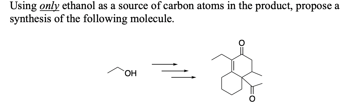 Using Only Ethanol as a source of carbon atoms in the | Chegg.com