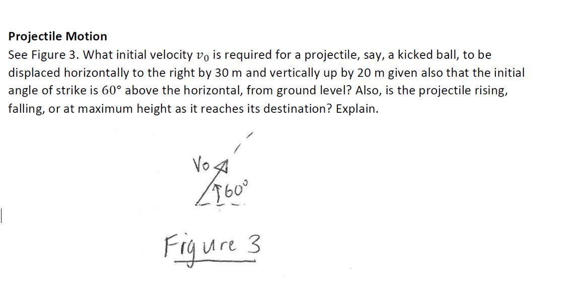 Solved Projectile Motion See Figure 3. What initial velocity | Chegg.com