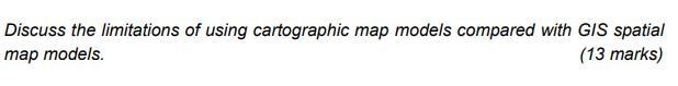 Solved Discuss the limitations of using cartographic map | Chegg.com