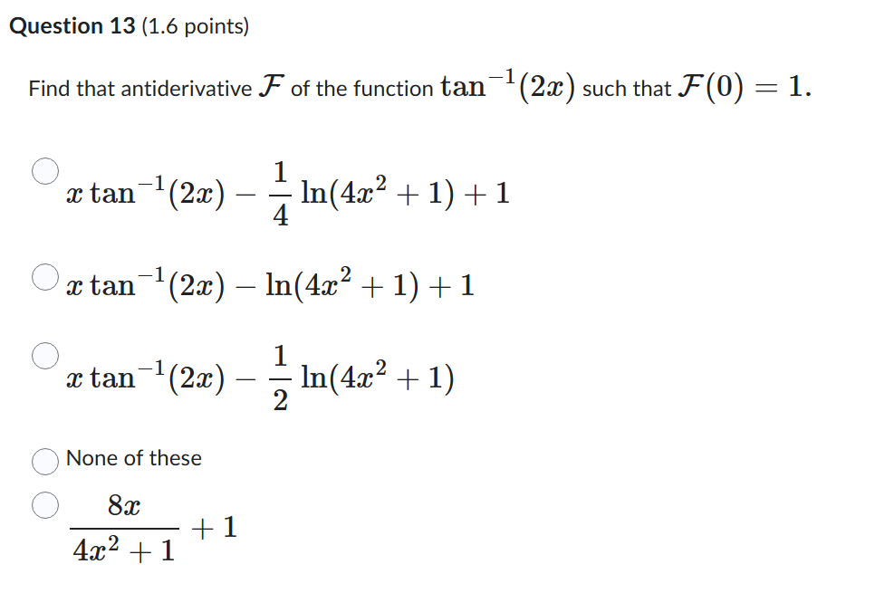 Solved Find that antiderivative F of the function tan−1(2x) | Chegg.com
