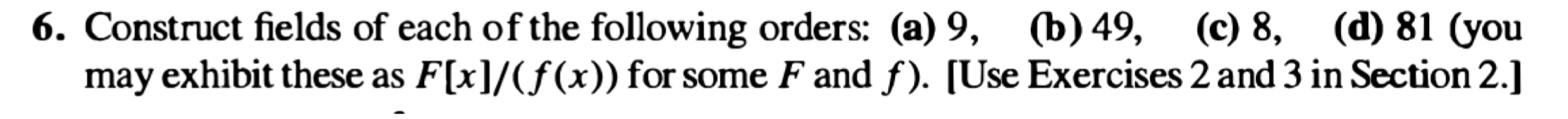 Solved 6. Construct fields of each of the following orders: | Chegg.com