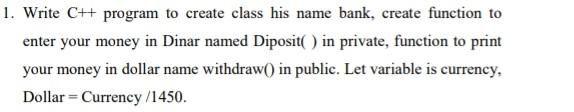 Solved 1. Write C++ program to create class his name bank, | Chegg.com