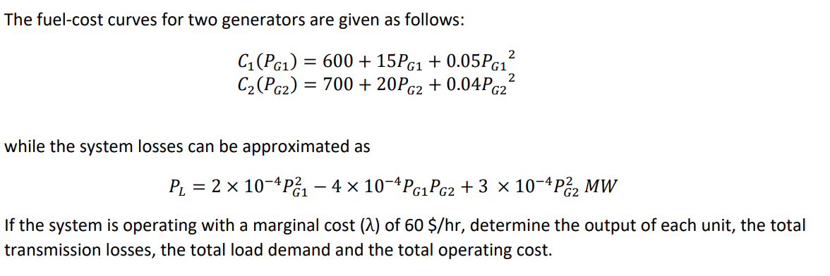 Solved The fuel-cost curves for two generators are given as | Chegg.com