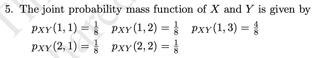 Solved 5. The joint probability mass function of X and Y is | Chegg.com