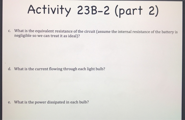 Solved Activity 23B-2 1. Two light bulbs (A and B) are | Chegg.com