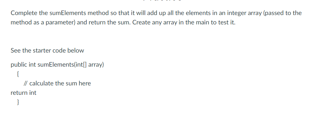Solved Complete the sumElements method so that it will add | Chegg.com