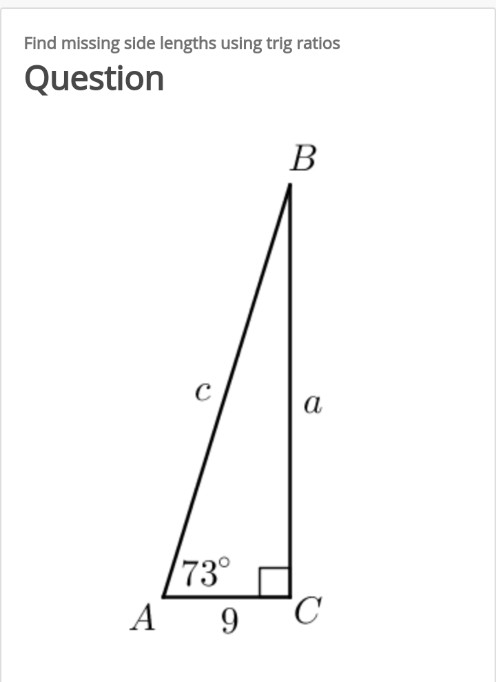 Solved Find missing side lengths using trig ratios Question | Chegg.com
