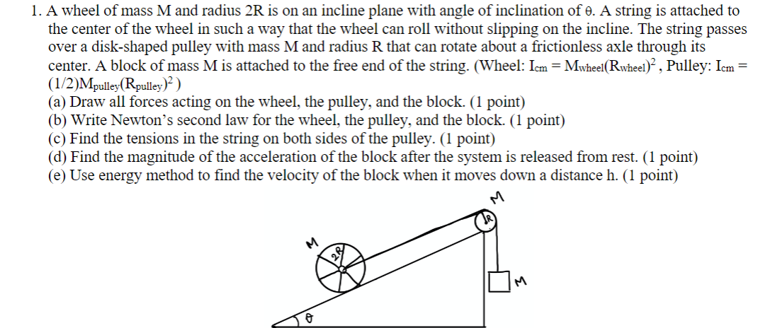 Solved 1. A wheel of mass M and radius 2R is on an incline | Chegg.com
