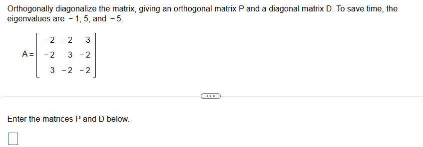Solved Orthogonally diagonalize the matrix, giving an | Chegg.com