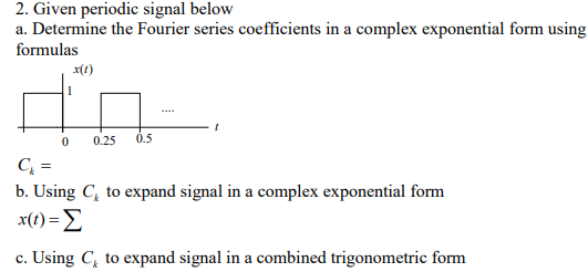 Solved 2. Given periodic signal below a. Determine the | Chegg.com